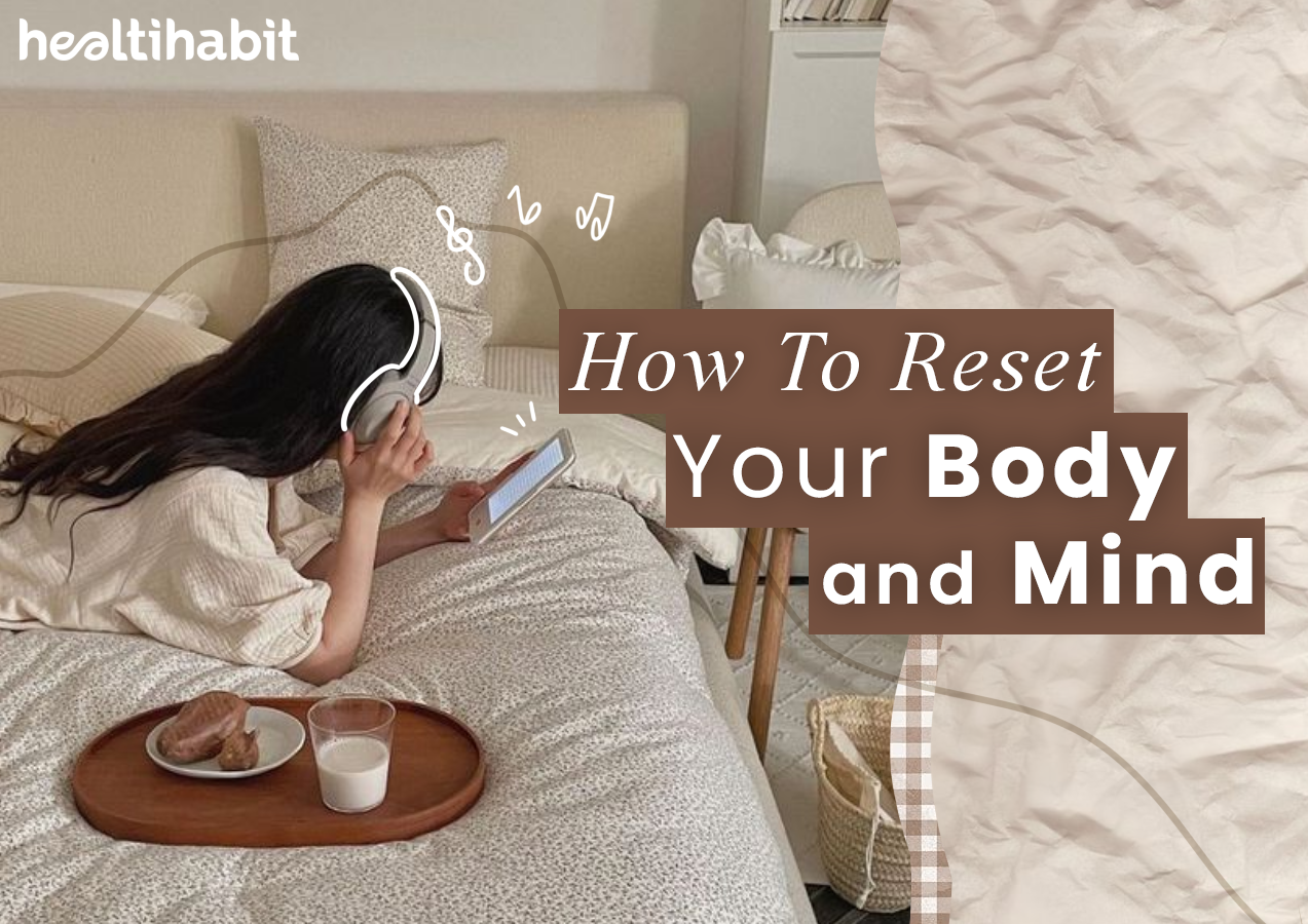 10 Tips on How to Reset Your Body and Mind – JoyK